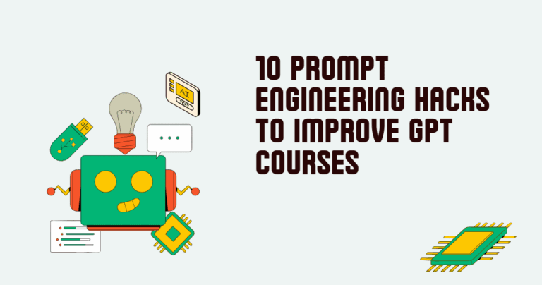 10 Prompt Engineering Hacks to Improve GPT Courses
